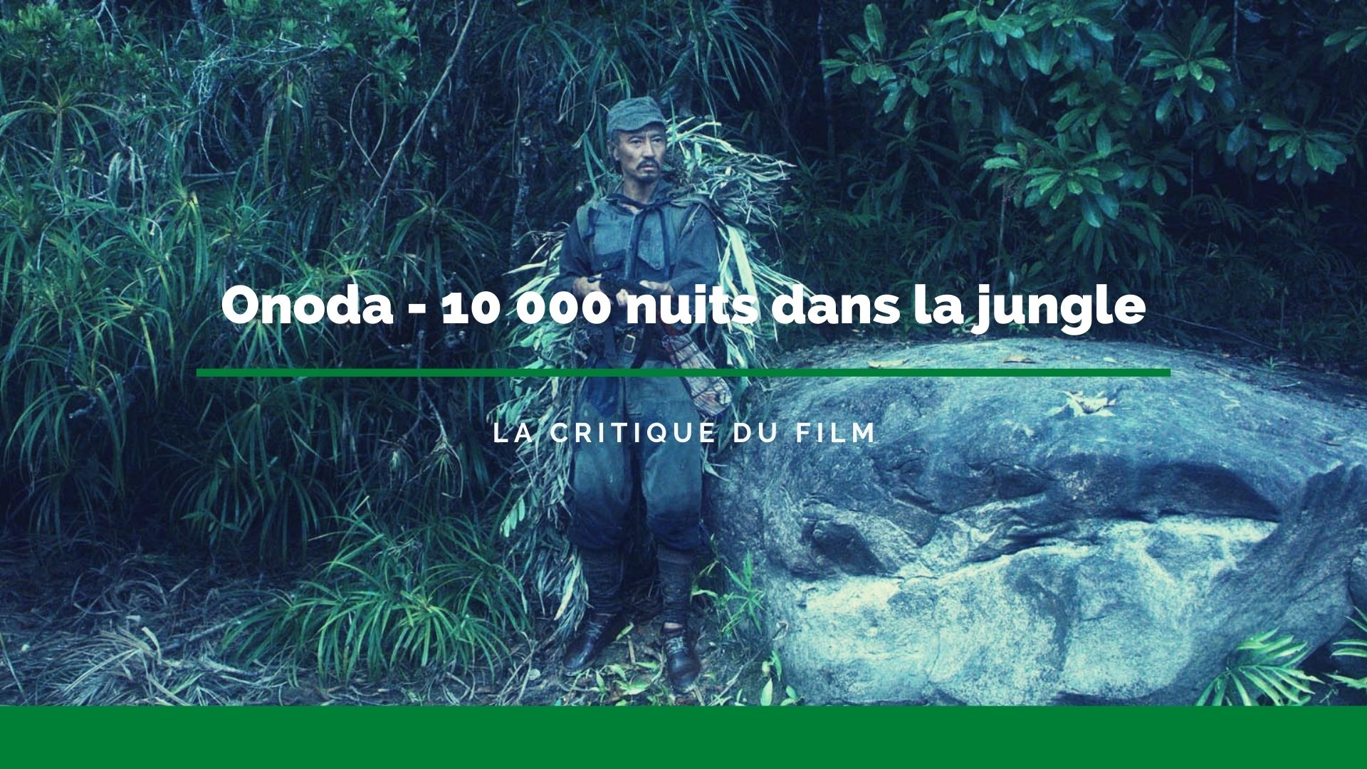 "Onoda", critique de l'impressionnant film de Arthur Harari - Bande De Film